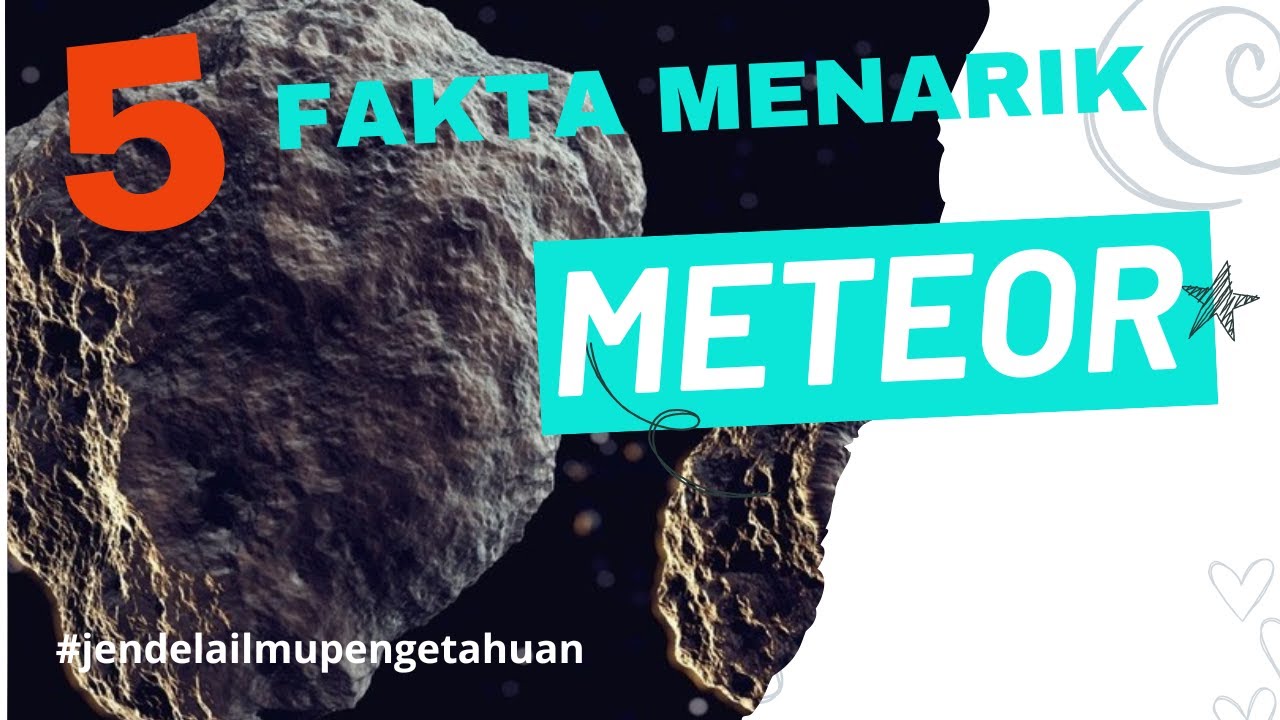 Fakta Menarik Tentang Meteor - Jendela Ilmu Pengetahuan - YouTube
