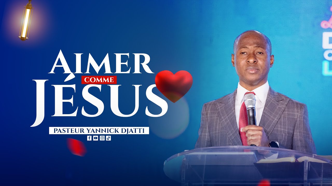AIMER COMME JESUS//PASTEUR YANNICK DJATTI - YouTube