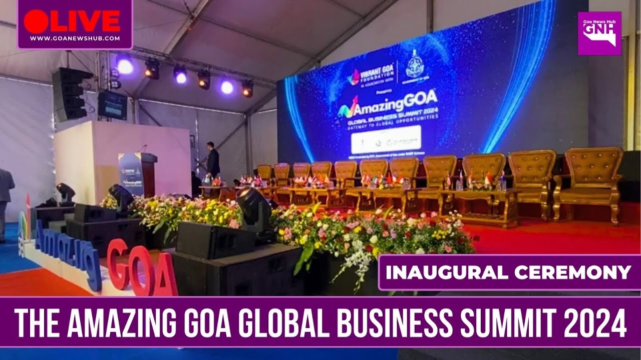 INAUGURAL CEREMONY | THE AMAZING GOA GLOBAL BUSINESS SUMMIT 2024 | 08 ...