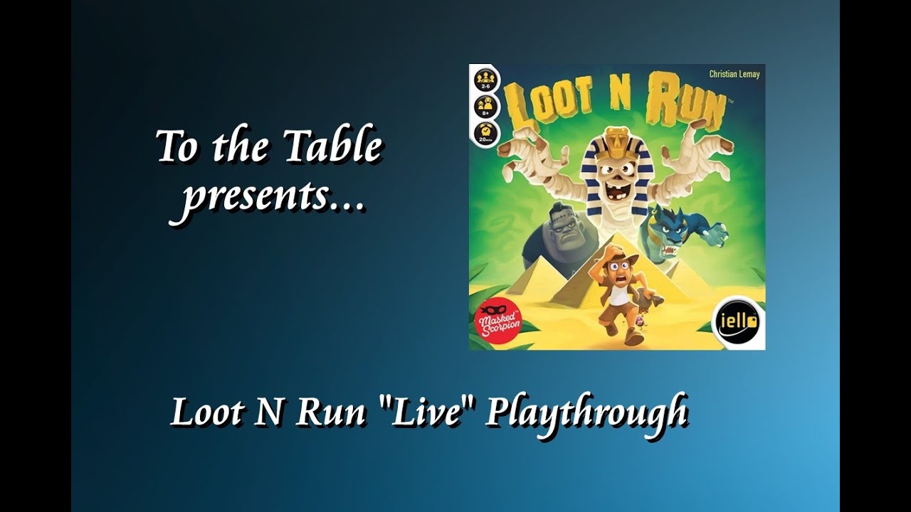 To the Table - "Live Play" Loot N Run - YouTube