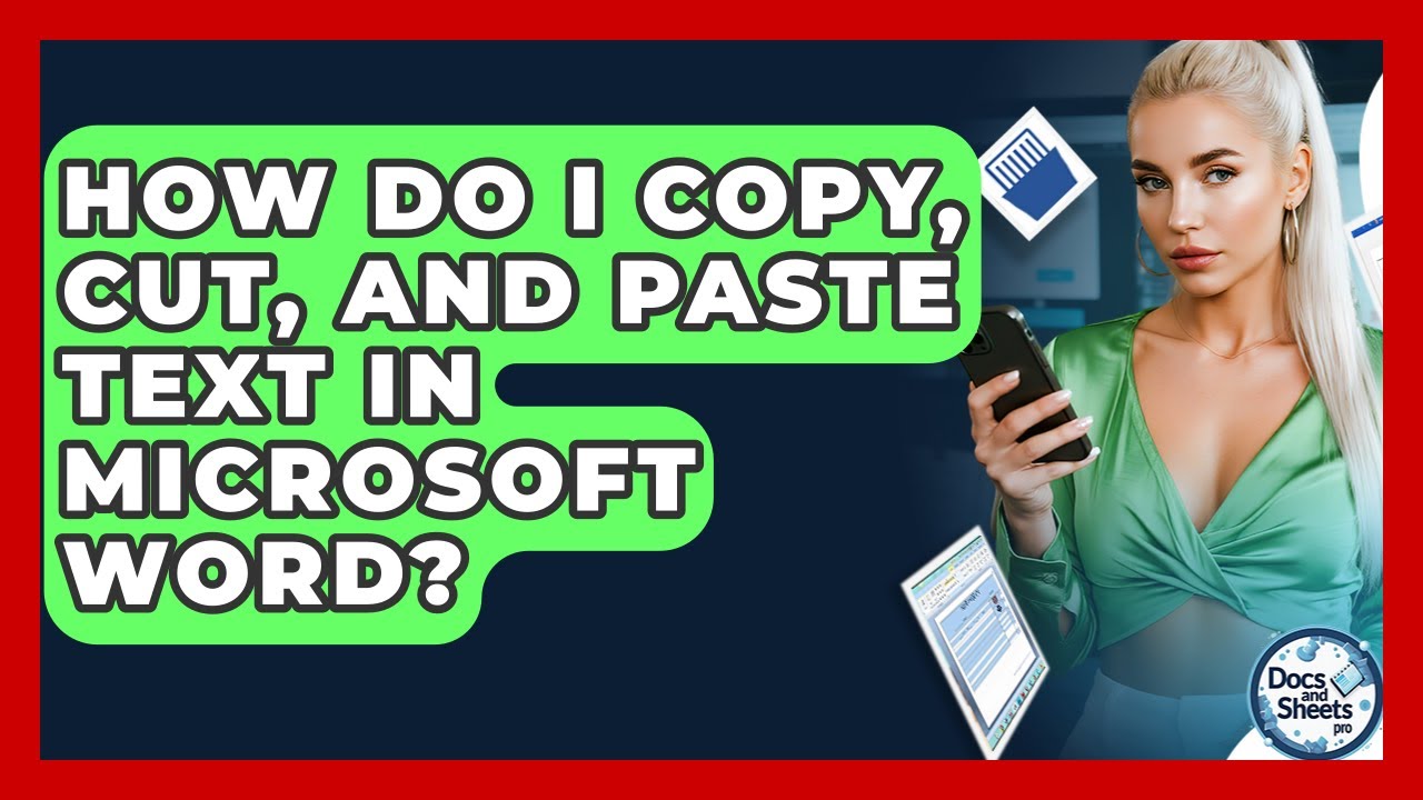 How Do I Copy, Cut, And Paste Text In Microsoft Word? - Docs and Sheets ...