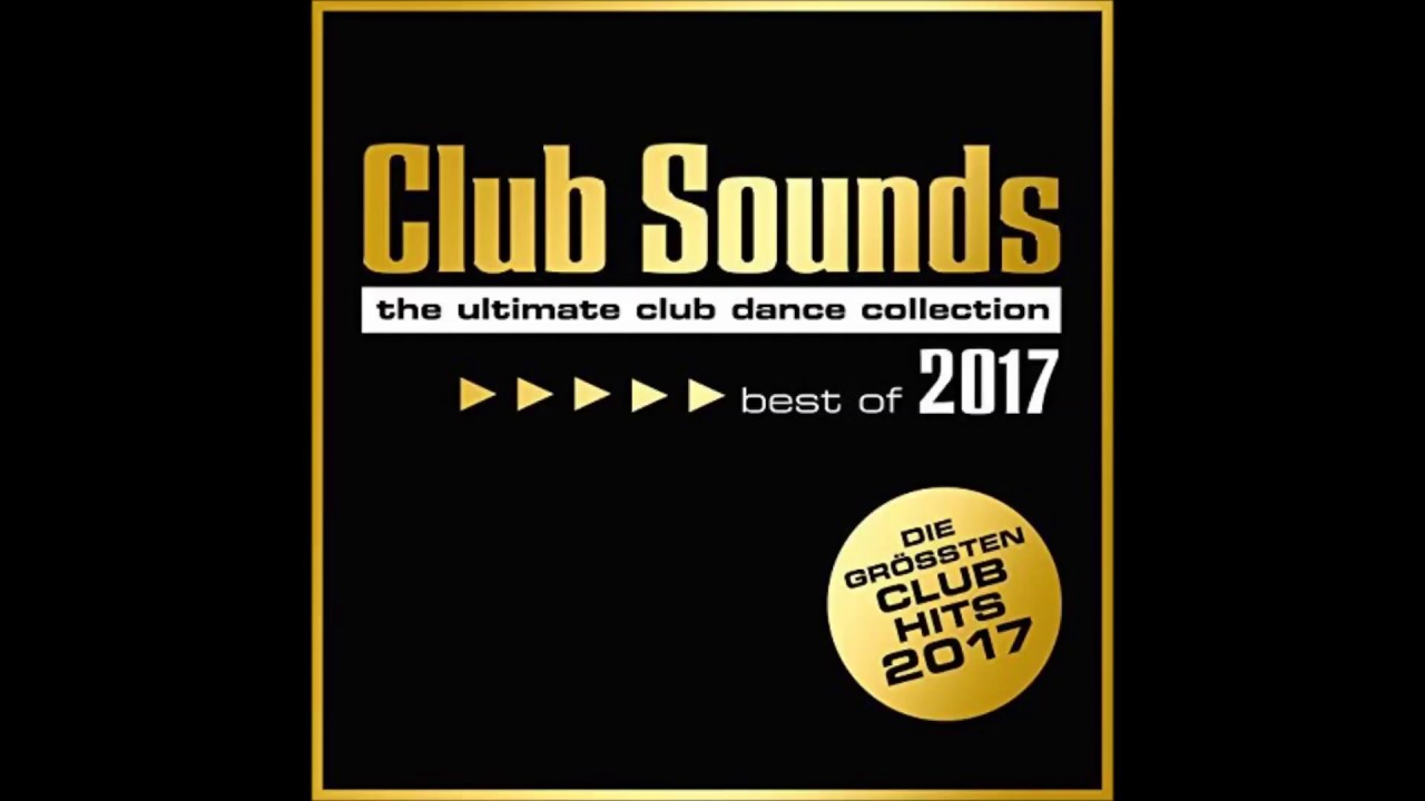 Club Sounds - Best Of 2017 [CD1]-[Full Album] - YouTube