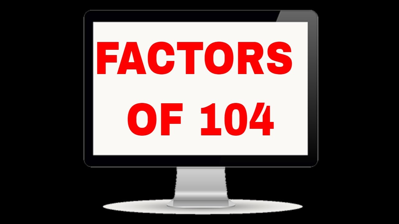 Factors of 104 - YouTube