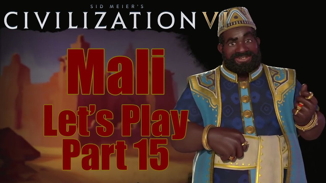 Civ 6 Let's Play - Gathering Storm Expansion! - Mali (Deity) - Part 15 ...