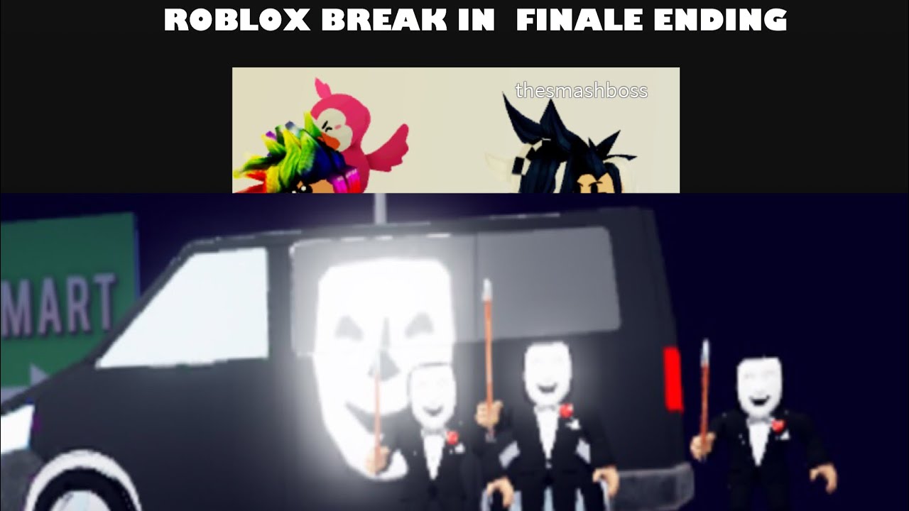 ROBLOX BREAK IN FINAL ENDING! - YouTube