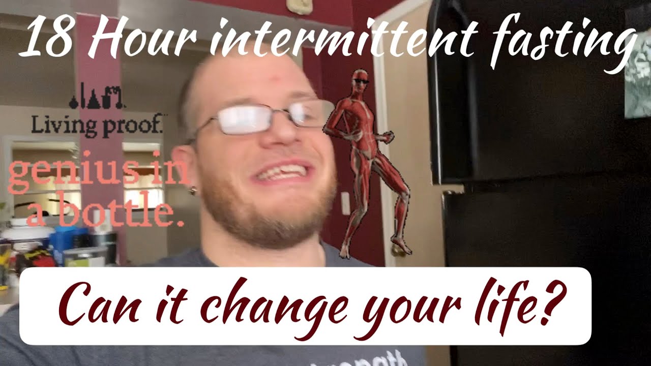 How to do18 hour Intermittent fasting, Can it change your LIFE? - YouTube