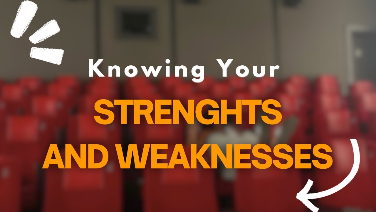 Knowing Your Strengths And Weaknesses | Knowing You Series E.p 3 - YouTube