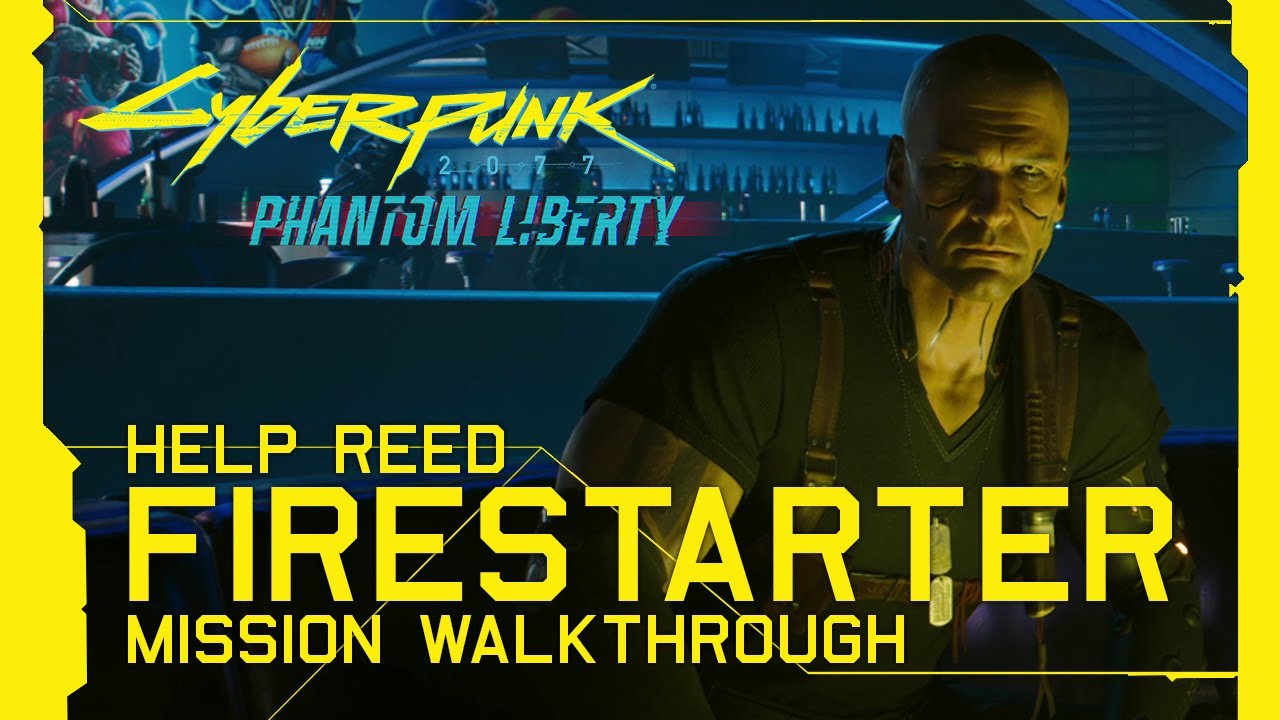 Cyberpunk 2077: Phantom Liberty - Firestarter (Help Reed) Mission ...