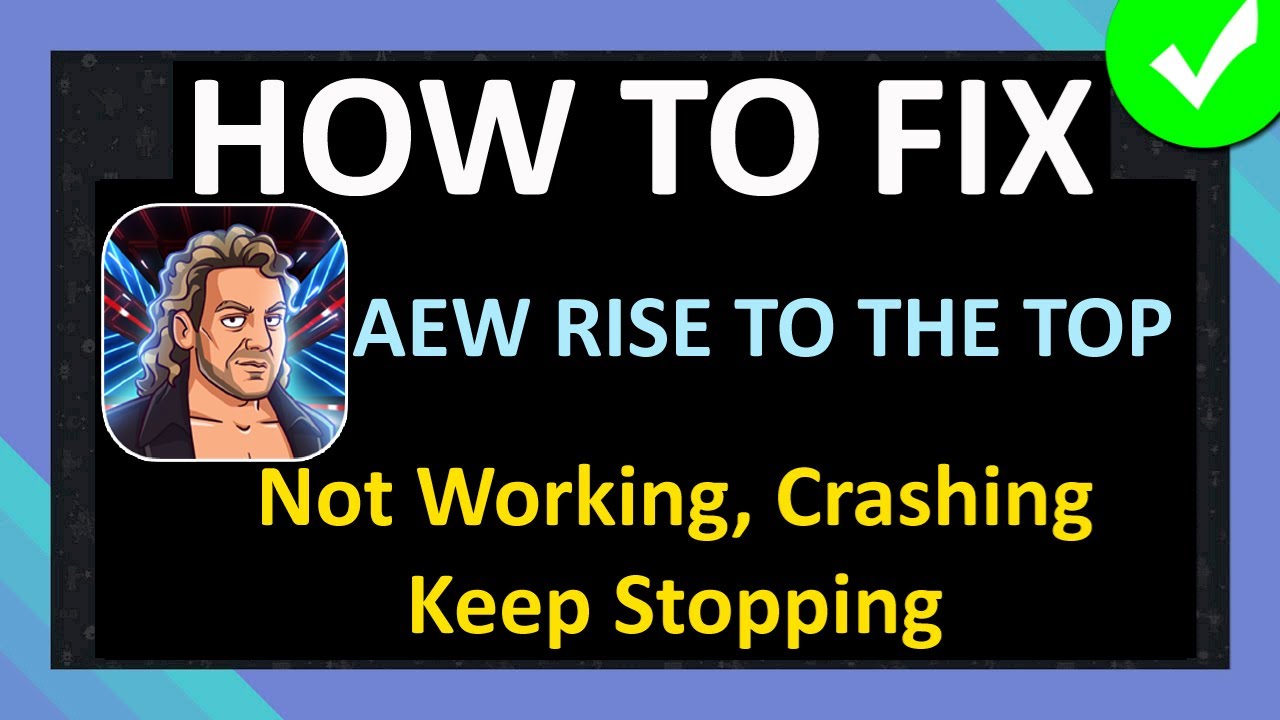 How To Fix AEW Rise To The Top App Not Working, Crashing, Keep Stopping ...
