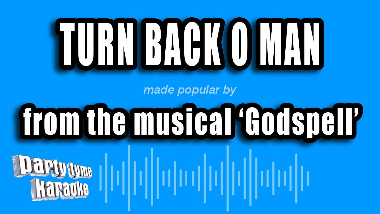 'Godspell' - Turn Back O Man (Karaoke Version) - YouTube