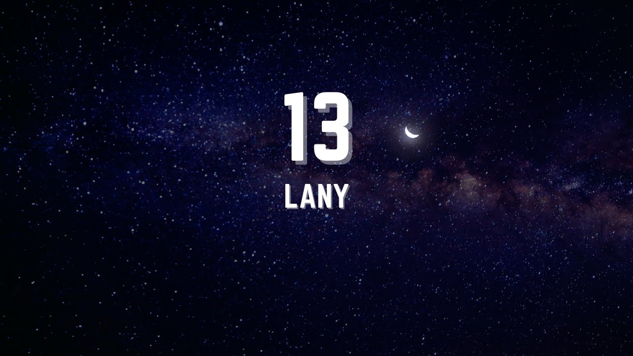 LANY - 13 (Lyrics) - YouTube