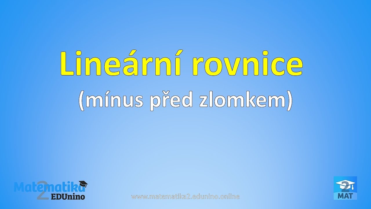 Lineární rovnice – mínus před zlomkem - YouTube