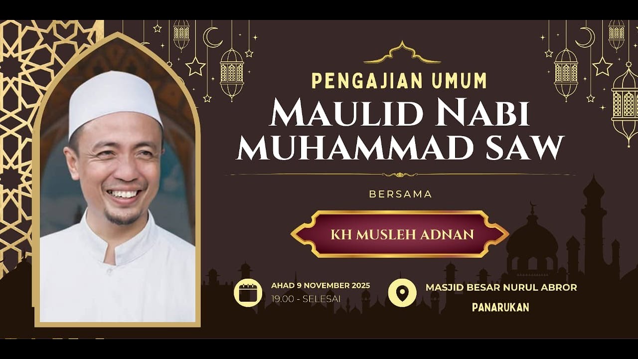PENGAJIAN UMUM DALAM RANGKA MAULID NABI MUHAMMAD SAW BERSAMA KH. MUSLEH ...