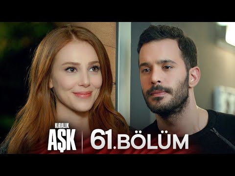 Kiralık Aşk 61. Bölüm