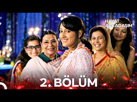 Hayat Arkadaşım Hint Dizisi 2. Bölüm