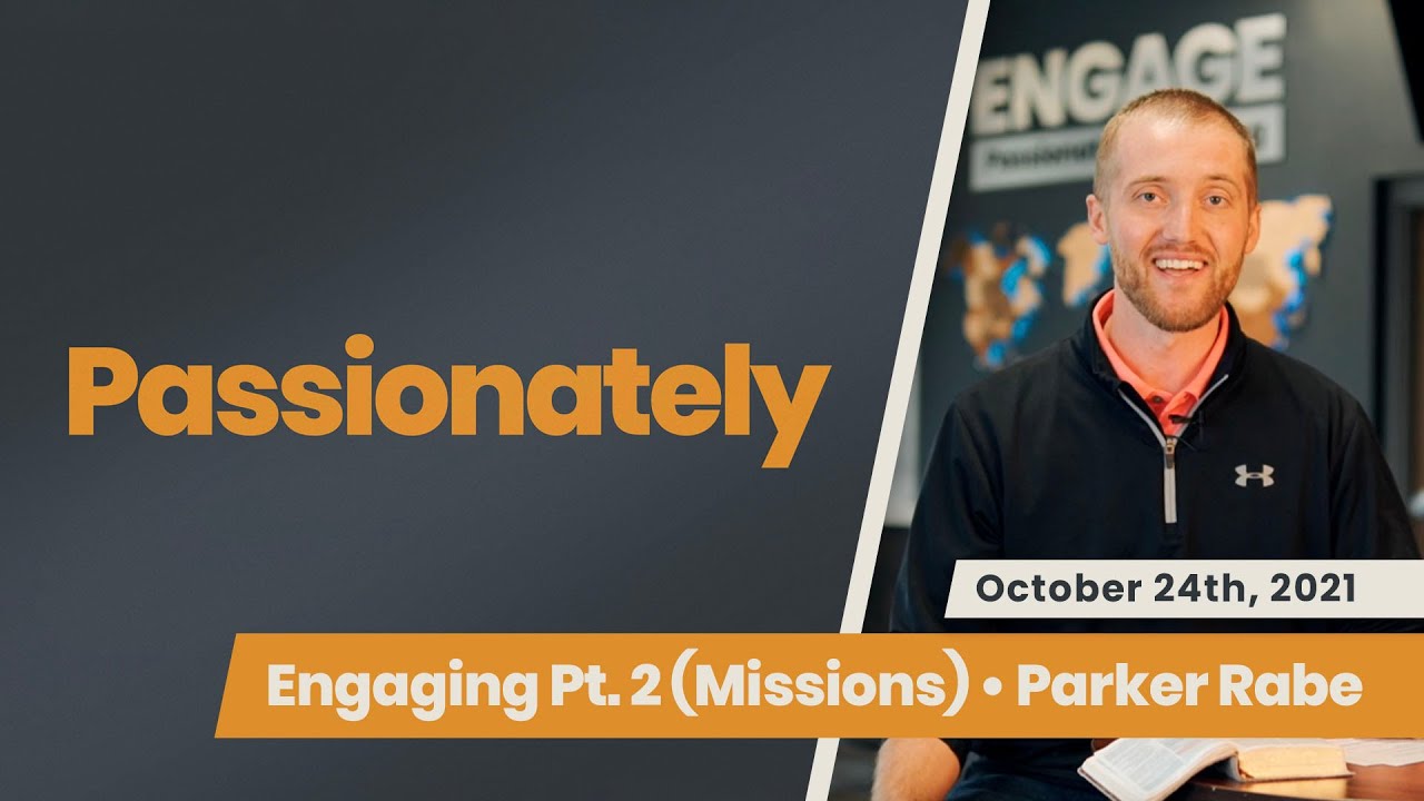 Passionately • Engaging Pt. 2 (Missions) • Parker Rabe - YouTube