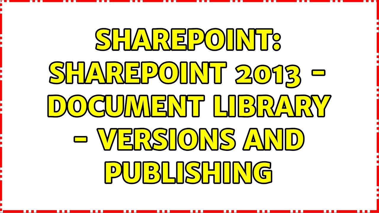 Sharepoint: Sharepoint 2013 - Document Library - versions and ...