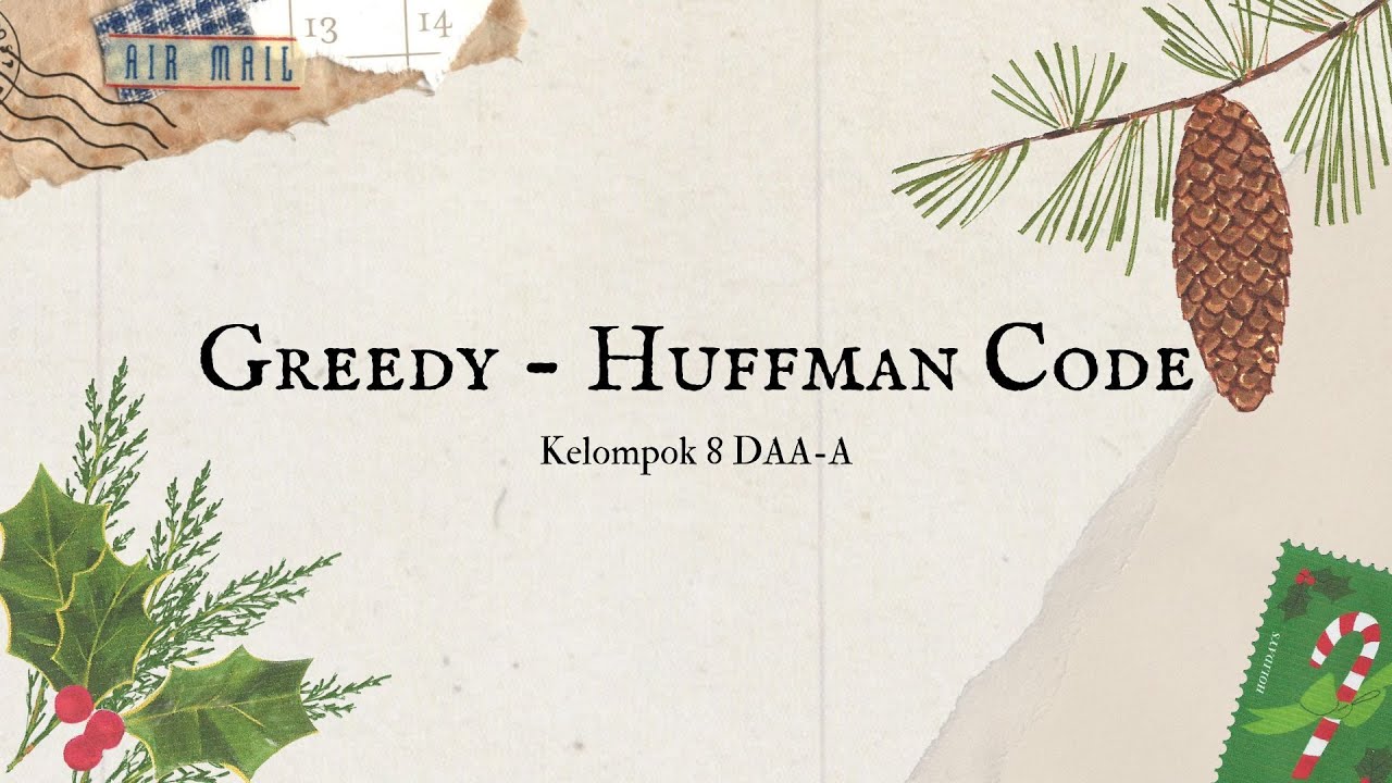 GREEDY - HUFFMAN CODE PRESENTATION || Kelompok 8 DAA - A - YouTube