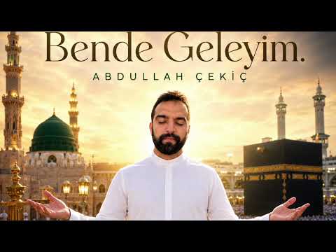 Abdullah Çekiç-Bende Geleyim 