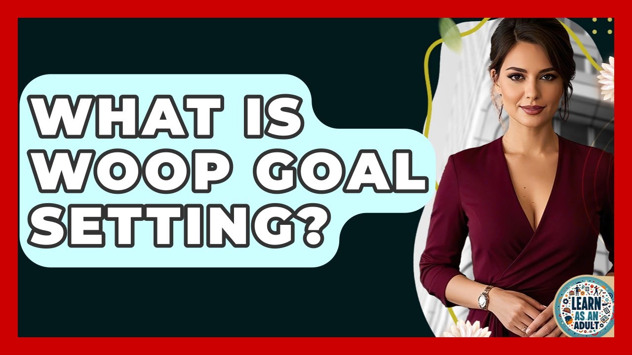 What Is WOOP Goal Setting? - Learn As An Adult - YouTube