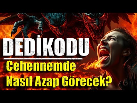 Cehennemde dedikodu ve Gıybetin Azapları Nelerdir?
