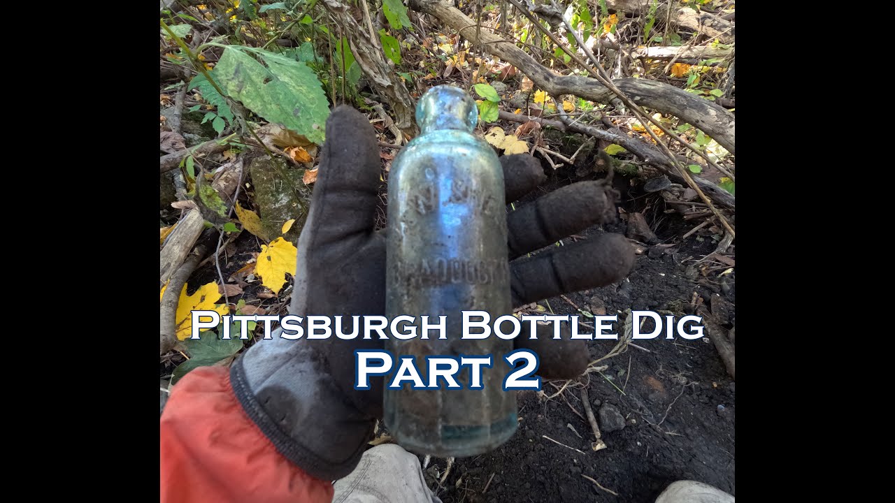 Ep. 18 - Recent Pittsburgh Bottle Dig - Part 2 - 9 HUTCHINSON BOTTLES ...