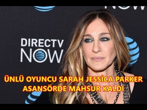 ÜNLÜ OYUNCU SARAH JESSİCA PARKER ASANSÖRDE MAHSUR KALDI
