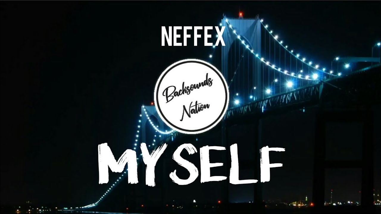 Neffex - Myself [Lyrics] - YouTube