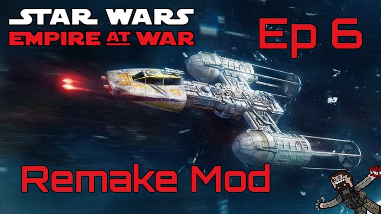 Star Wars Empire at War (Remake Mod) Rebel Alliance - Ep 6 - YouTube