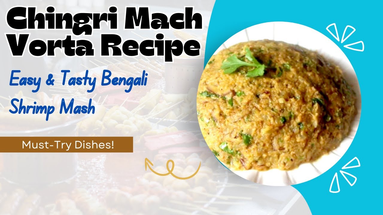 🦐 Chingri Mach Vorta Recipe | Easy & Tasty Bengali Shrimp Mash ...