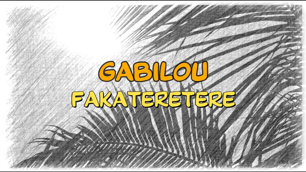 GABILOU - FAKATERETERE | Lyrics et traduction en français. - YouTube