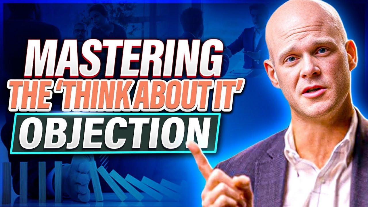 How to Handle the ‘I Want to Think About It’ Objection | Sales Tips ...
