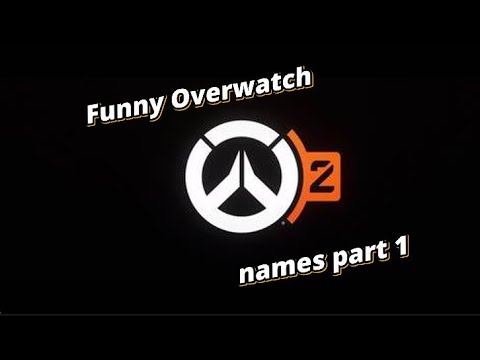 funny overwatch name's part 1 - YouTube