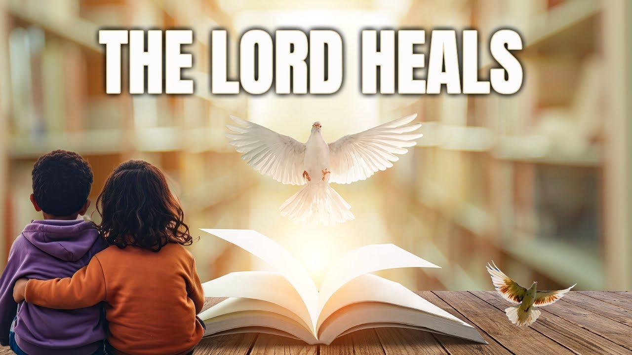 DEAR CHILD OF GOD THE LORD HEALS - YouTube