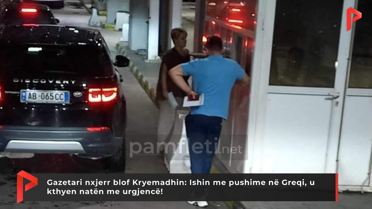 Gazetari nxjerr blof Kryemadhin: Ishin me pushime në Greqi, u kthyen ...
