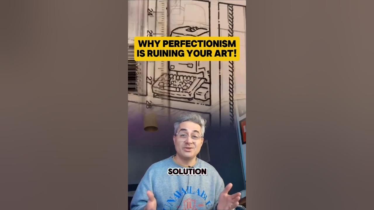 Why Perfectionism is Ruining Your Art! - YouTube
