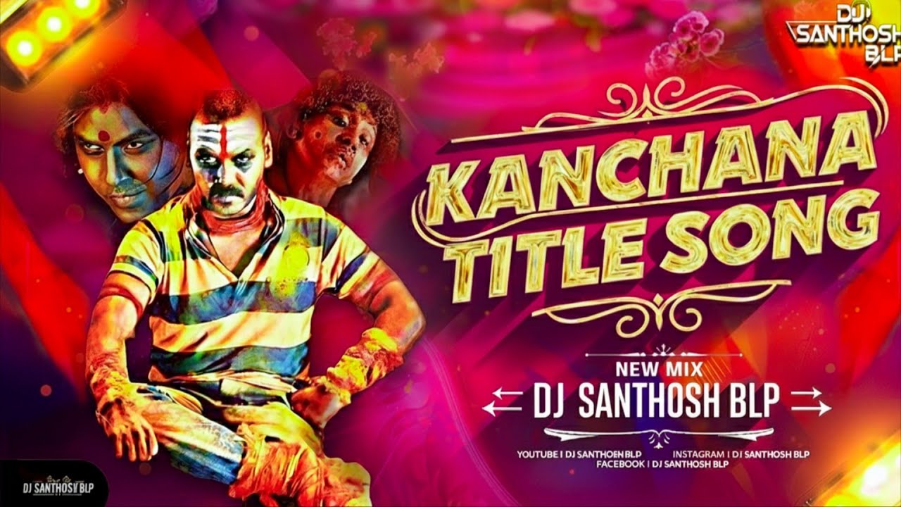 KANCHANA TITLE SONG TRENDING DJ REMIX DJ SANTHOSH BLP #trending #instagramtrending - YouTube