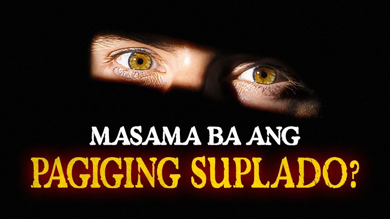 MASAMA BA ANG PAGIGING SUPLADO? - YouTube