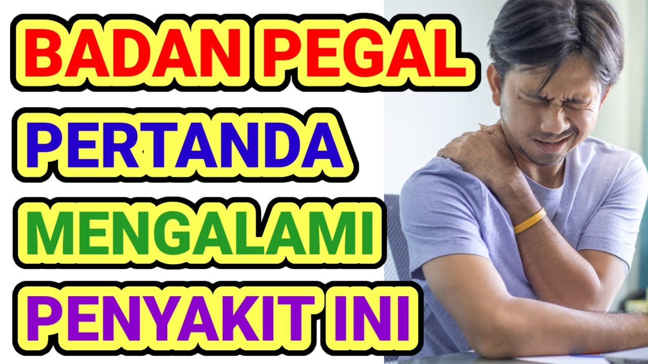 Badan Pegal-pegal Pertanda Penyakit Apa? Badan Pegal Linu/Badan Pegal ...