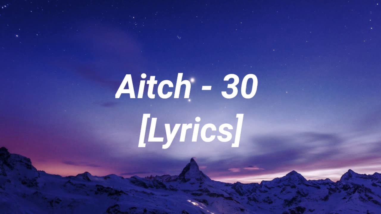 Aitch - 30 [Lyrics] - YouTube