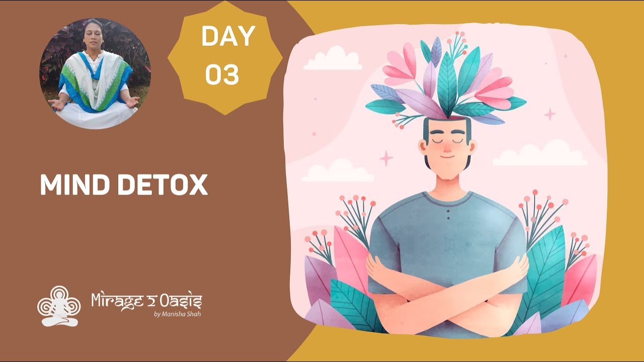 Day 03/21 - Detoxification of Mind Meditation | Mirage2oasis by Manisha ...
