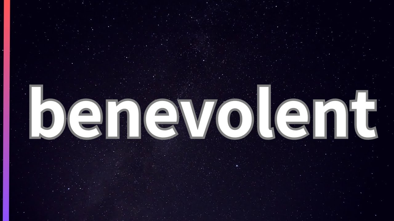 benevolent - YouTube