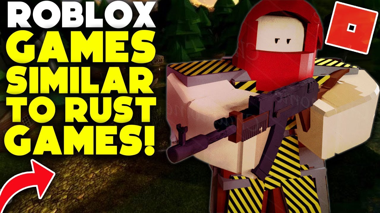Best Roblox Games Similar to Rust Games!!! - YouTube