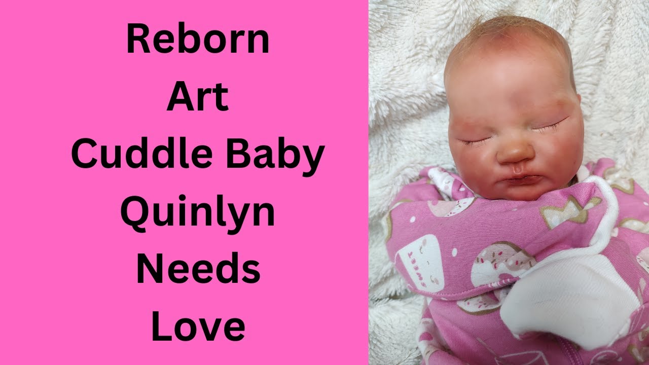 Reborn Art Doll, Quinlyn Is A Joy To Cuddle~ Come On In For The ...