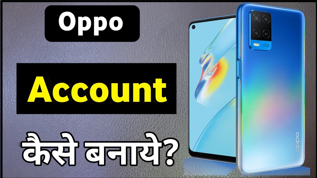Oppo Account | Oppo Account Kaise Banaye | Oppo Phone Mein Account ...