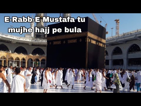 Ya Rabe Mustafa tu mujhe hajj or bula Naat Sharif beautiful video ...