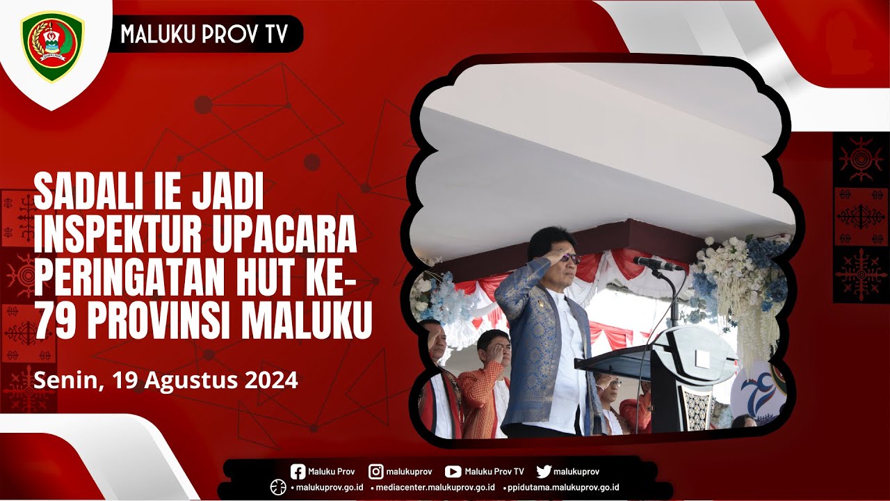 SADALI IE JADI INSPEKTUR UPACARA PERINGATAN HUT KE 79 PROVINSI MALUKU ...