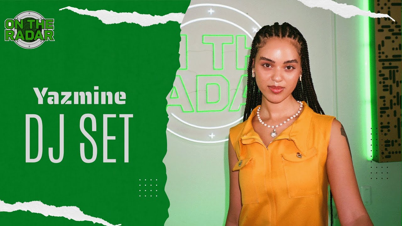 Yazmine | ON THE RADAR RADIO DJ SETS - YouTube