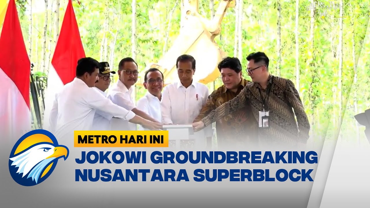 Presiden Jokowi Groundbreaking Nusantara Superblock di IKN - YouTube