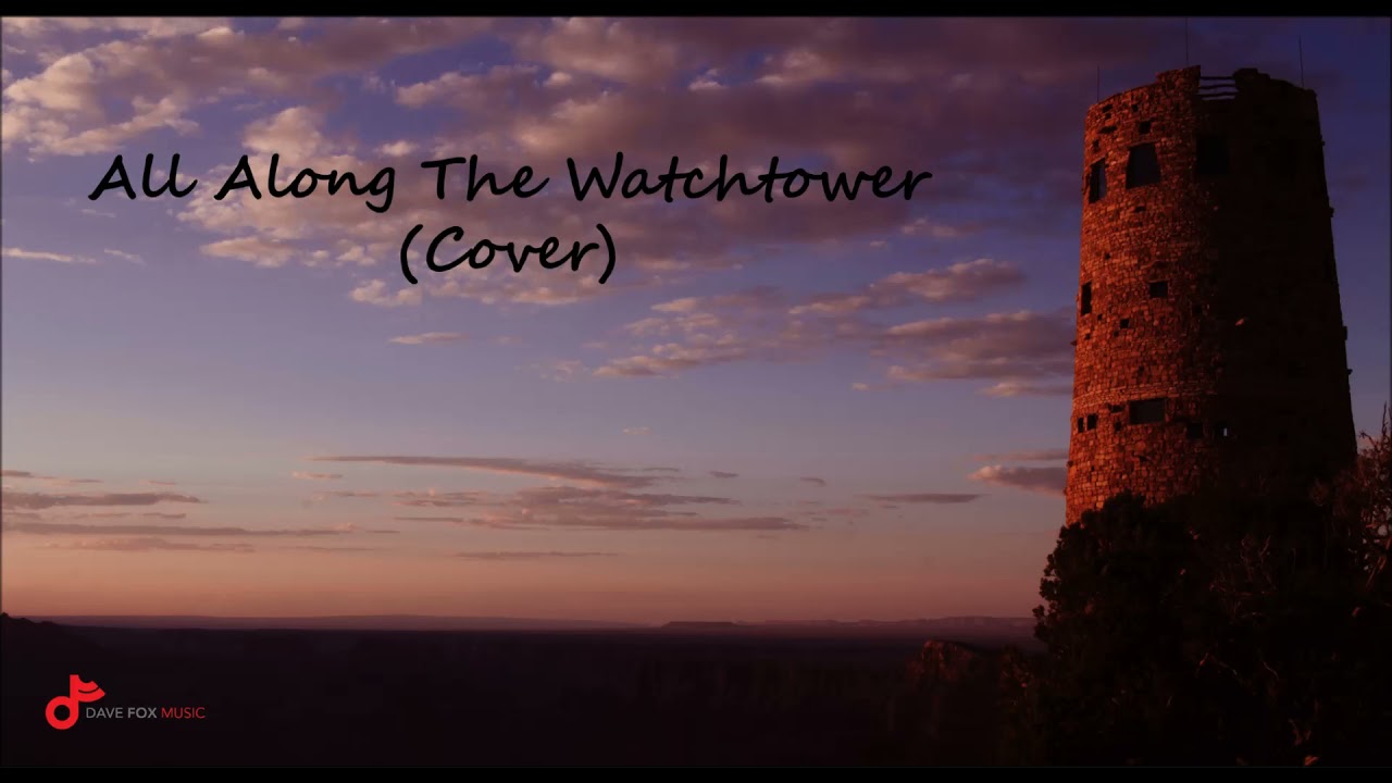 All Along the Watchtower (Cover Version) - YouTube